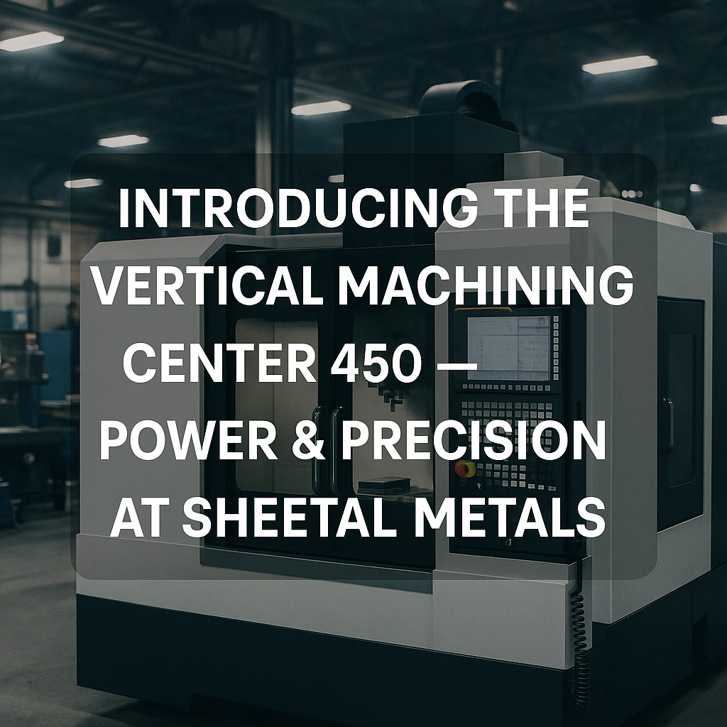 Introducing the Vertical Machining Center 450 — Power & Precision at ...